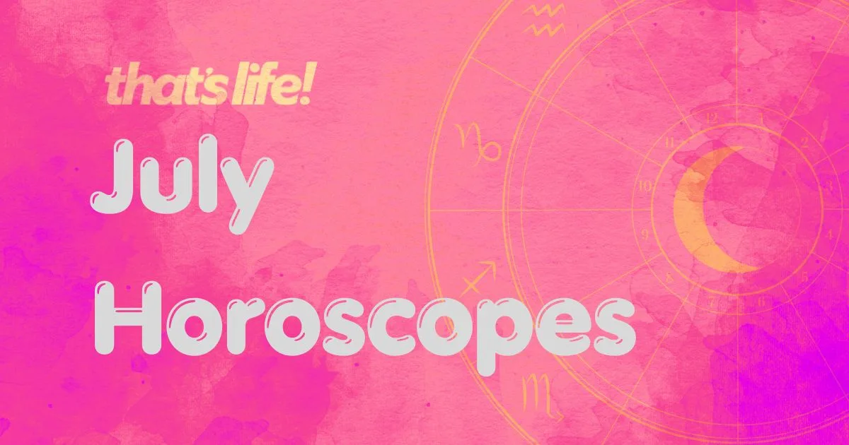 Your July monthly horoscope | that's life!