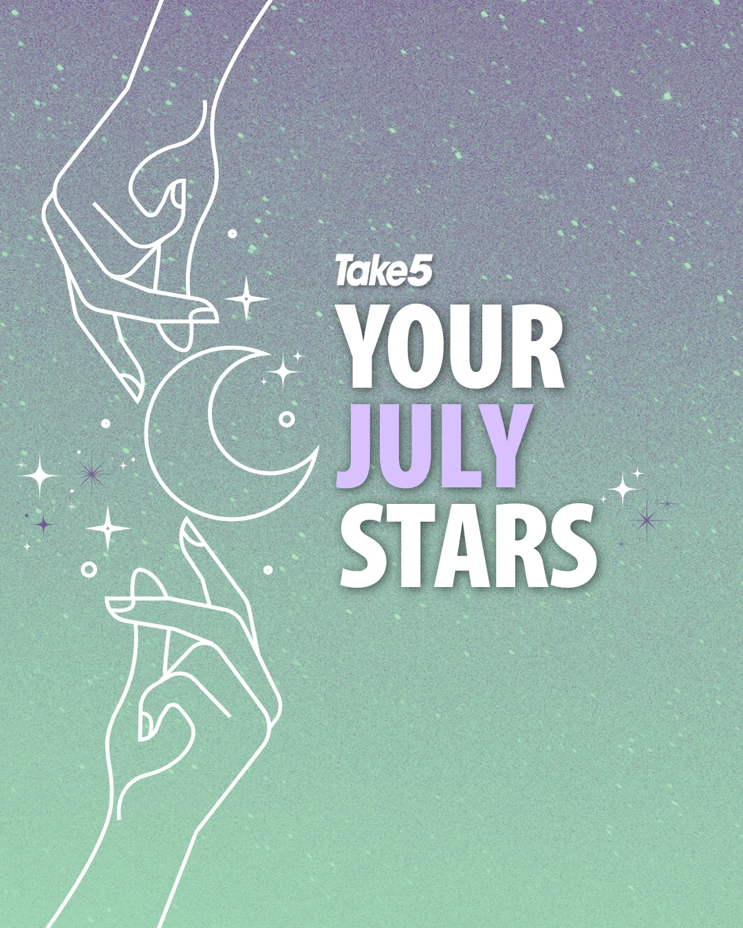 Monthly horoscope: July | Now To Love