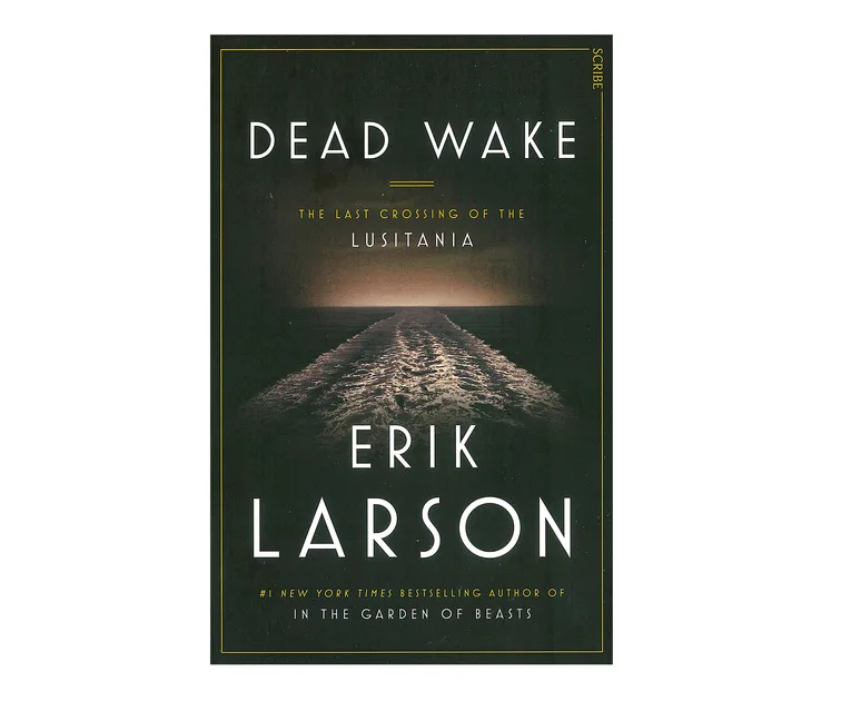 BOOK REVIEW: Dead Wake: The Last Crossing of the Lusitania